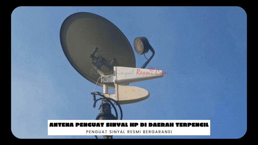 Penguat Sinyal Hp Di Daerah Terpencil - Perumperindo.co.id